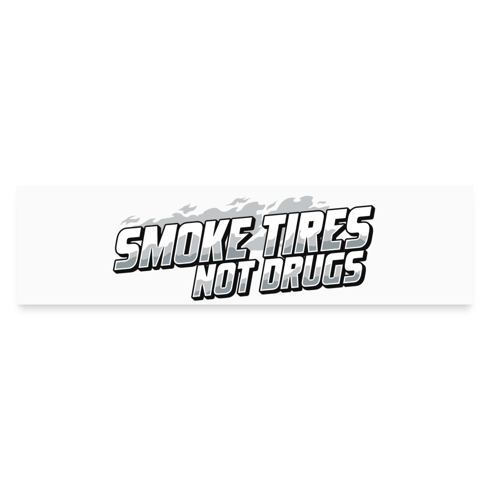 Smoke Tires Not Drugs Bumper Sticker | CMDrift